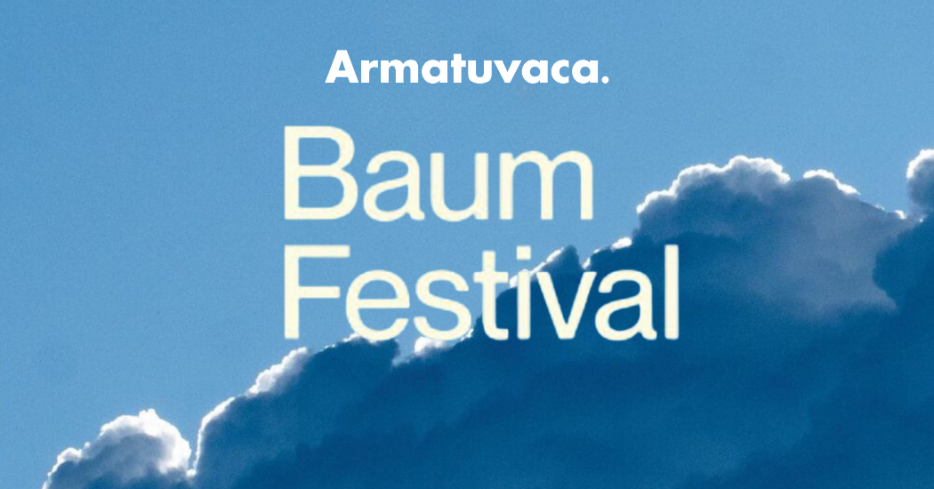 Baum Festival | Bogotá | 2024 | Armatuvaca