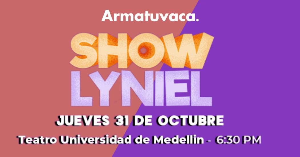 Boletas Show Lyniel | Medellín | 2024 | Alcancías Armatuvaca